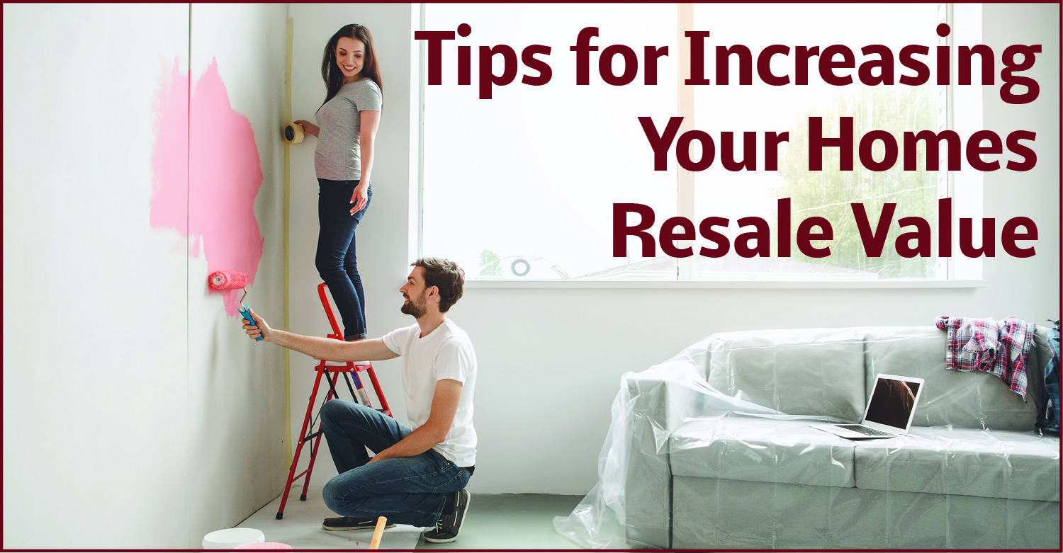 Tips For Increasing Your Homes Resale Value