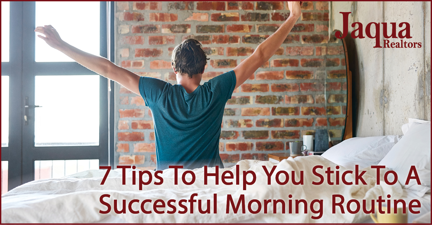 7 Tips To Help You Stick To A Successful Morning Routine