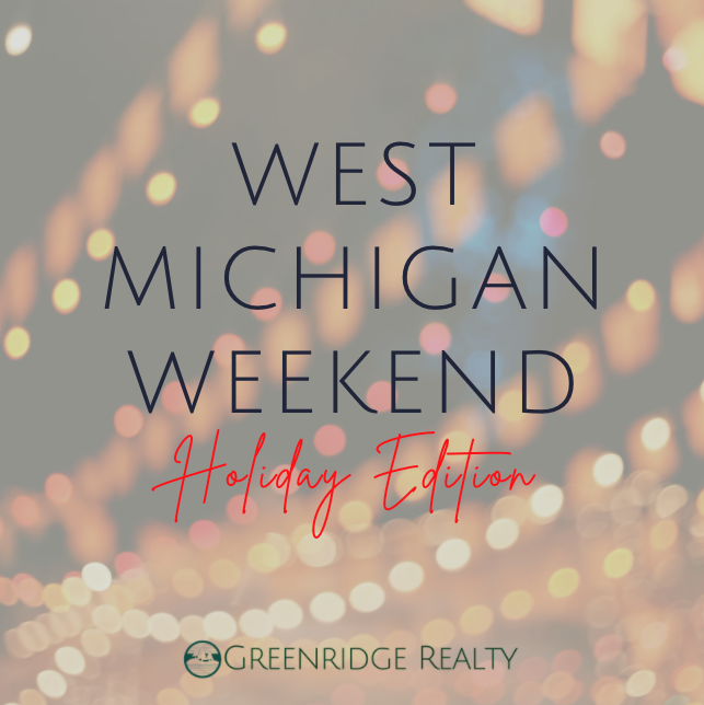 West Michigan Weekend — Holiday Edition | Three Pines